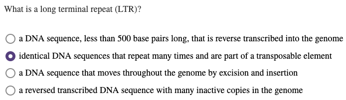 Solved What is a long terminal repeat (LTR)? a DNA sequence, | Chegg.com