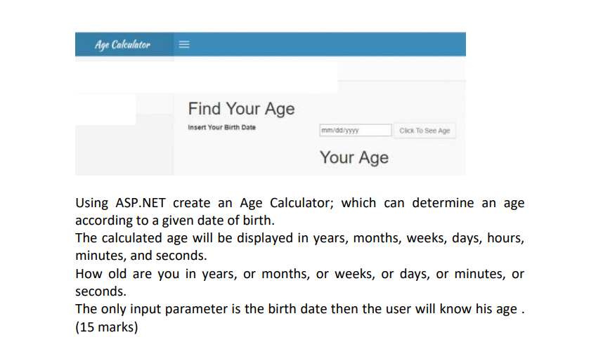 Solved Age Calculator Find Your Age Insert Your Birth D. | Chegg.com