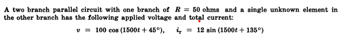 Solved A two branch parallel circuit with one branch of R = | Chegg.com