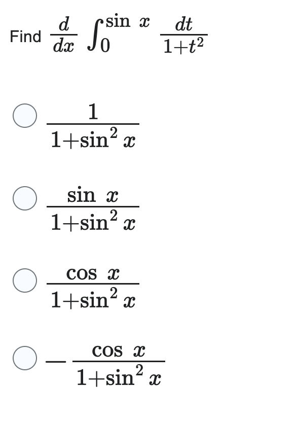 Solved dxd∫0sinx1+t2dt1+sin2x11+sin2xsinx1+sin2xcosx−1+sin2x | Chegg.com