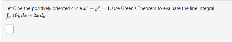 Solved Let C ﻿be the positively oriented circle x2+y2=1. | Chegg.com
