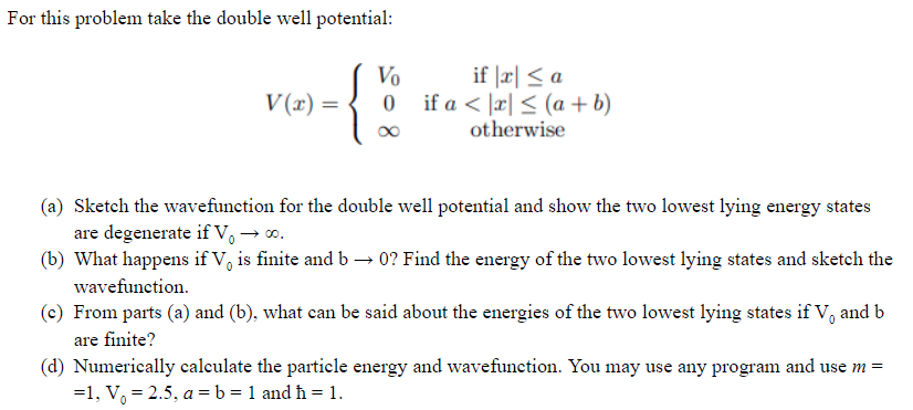 Solved For this problem take the double well potential: V(x) | Chegg.com