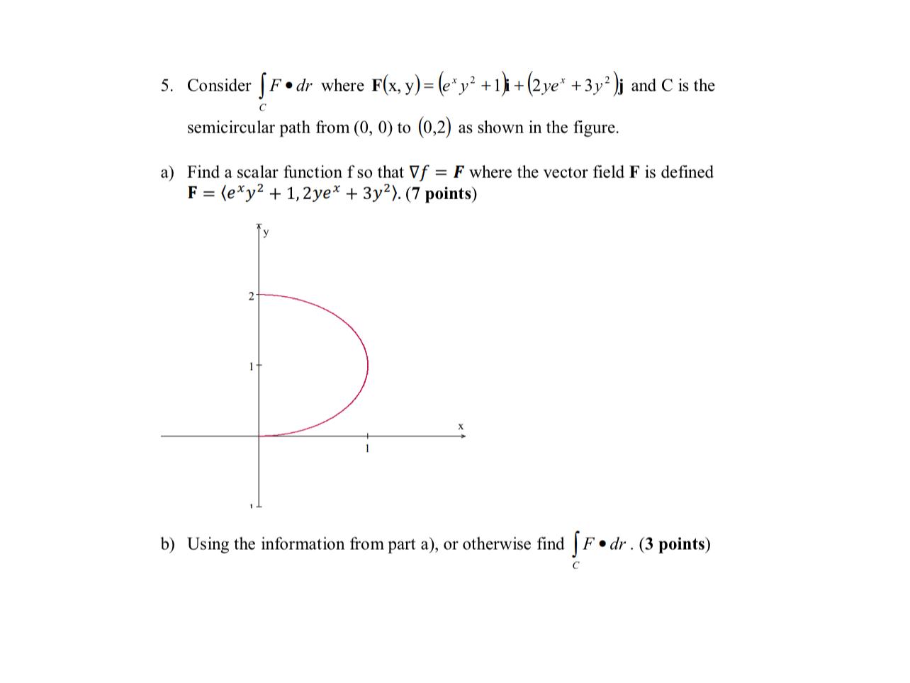 Solved 5. Consider ∫CF∙dr where F(x,y)=(exy2+1)i+(2yex+3y2)j | Chegg.com