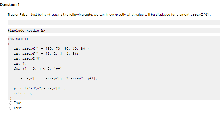 Solved Question 1 True or False: Just by hand-tracing the | Chegg.com