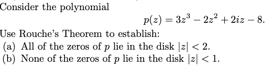 Solved Consider the polynomial p(z)=3z3−2z2+2iz−8 Use | Chegg.com