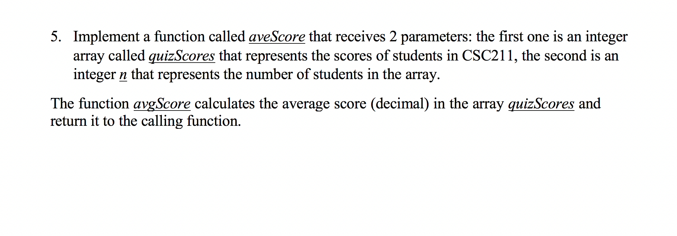 Solved 5. Implement a function called aveScore that | Chegg.com