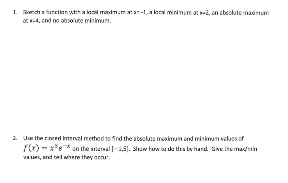 Solved 1. Sketch a function with a local maximum at x=−1, a | Chegg.com