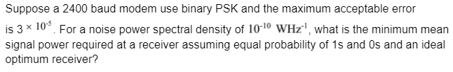 Solved Suppose A 2400 Baud Modem Use Binary Psk And The 