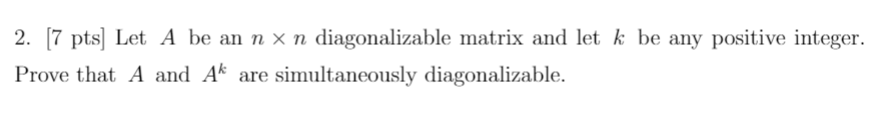 Solved 2. [7 pts) Let A be an n x n diagonalizable matrix | Chegg.com