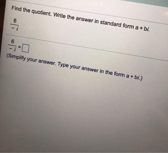 Solved Find the quotient. Write the answer in standard form | Chegg.com