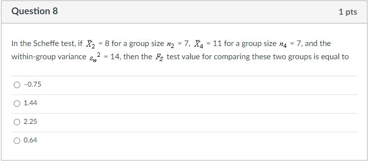 Solved In the Scheffe test, if Xˉ2=8 for a group size | Chegg.com