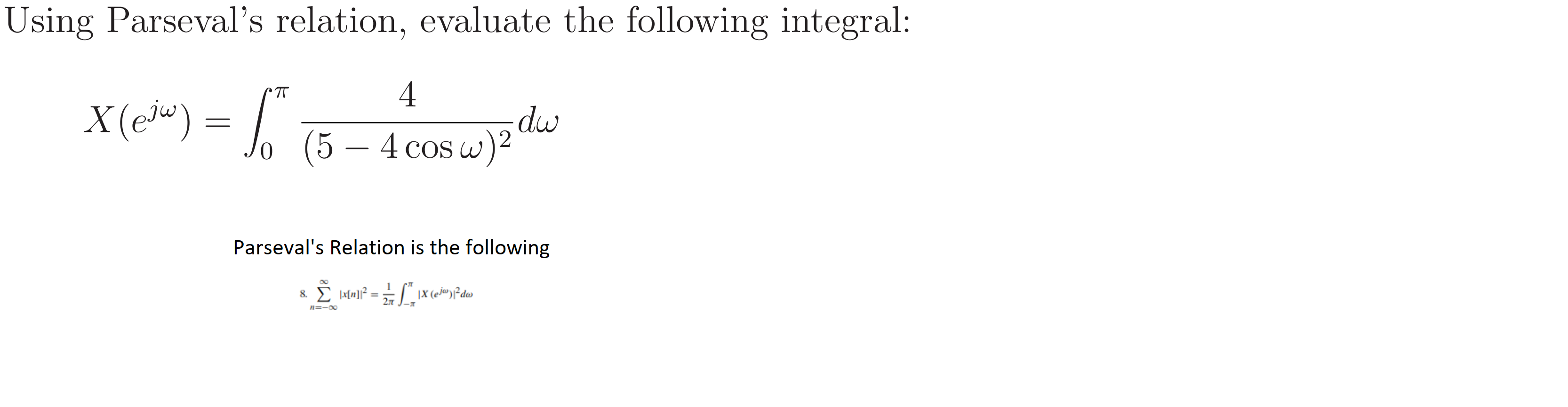 Solved Using Parseval's relation, evaluate the following | Chegg.com