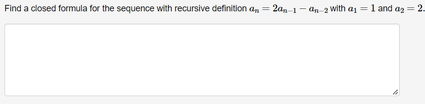 Solved an=2an−1−an−2 with a1=1 and a2=2. | Chegg.com