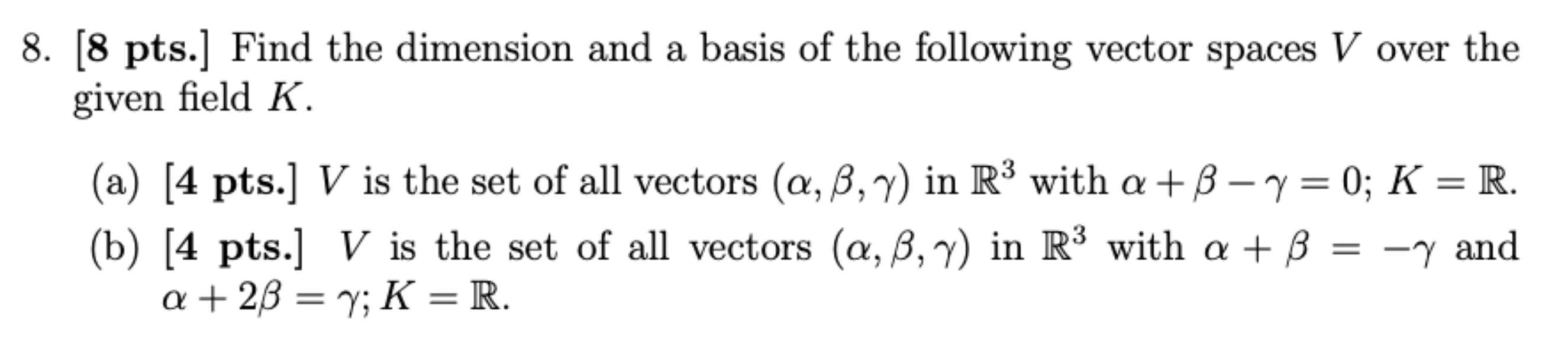 Solved 8. [8 pts. ] Find the dimension and a basis of the | Chegg.com