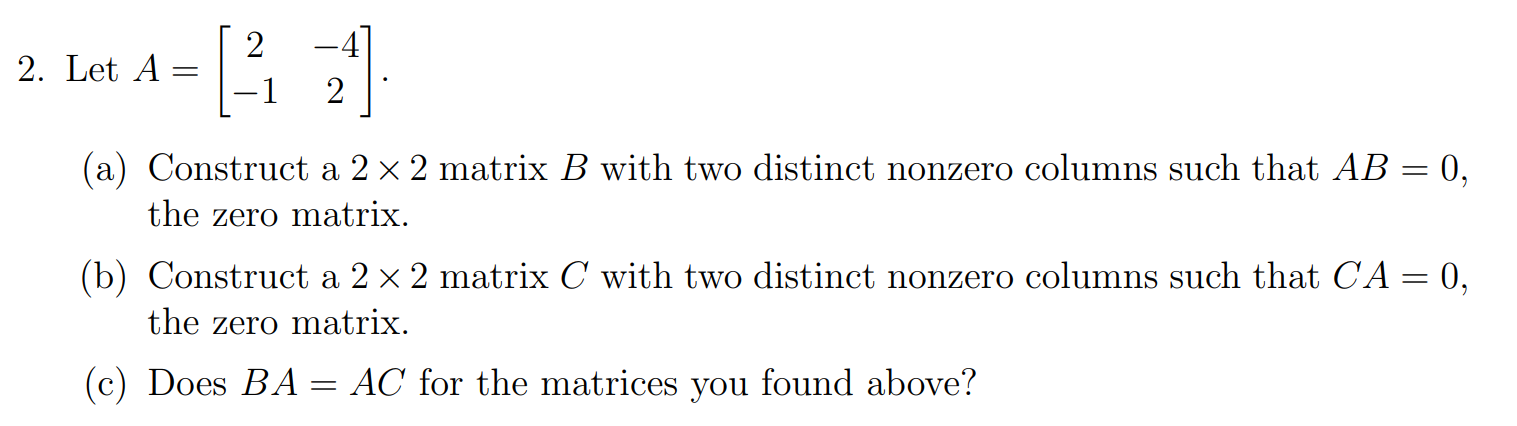 Solved 2. Let A = [21 22 (a) Construct a 2 x 2 matrix B with | Chegg.com