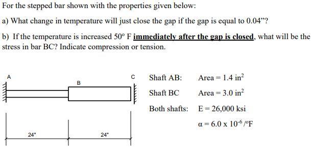 Solved For the stepped bar shown with the properties given | Chegg.com