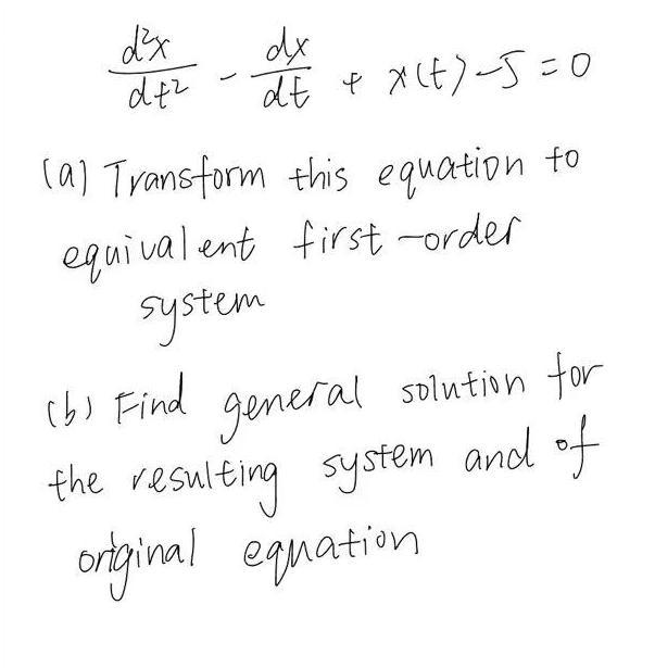 dt2d2x−dtdx+x(t)−5=0 (a) Transform this equation to | Chegg.com