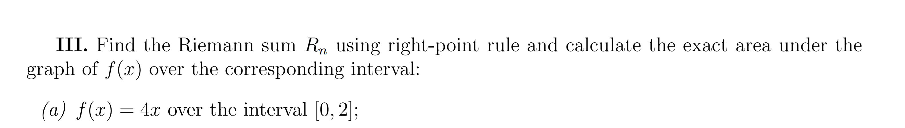 Solved III. Find the Riemann sum Rn using right-point rule | Chegg.com