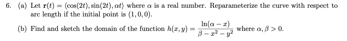 Solved 6. (a) Let r(t) = (cos(2t), sin(2t), at) where a is a | Chegg.com