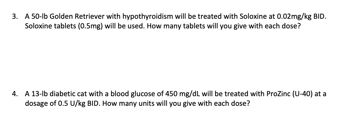 Solved 3. A 50-lb Golden Retriever with hypothyroidism will | Chegg.com