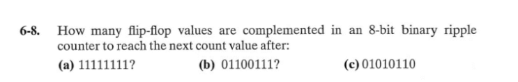 Solved -8. How many flip-flop values are complemented in an | Chegg.com