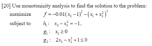 Solved [20] Use monotonicity analysis to find the solution | Chegg.com