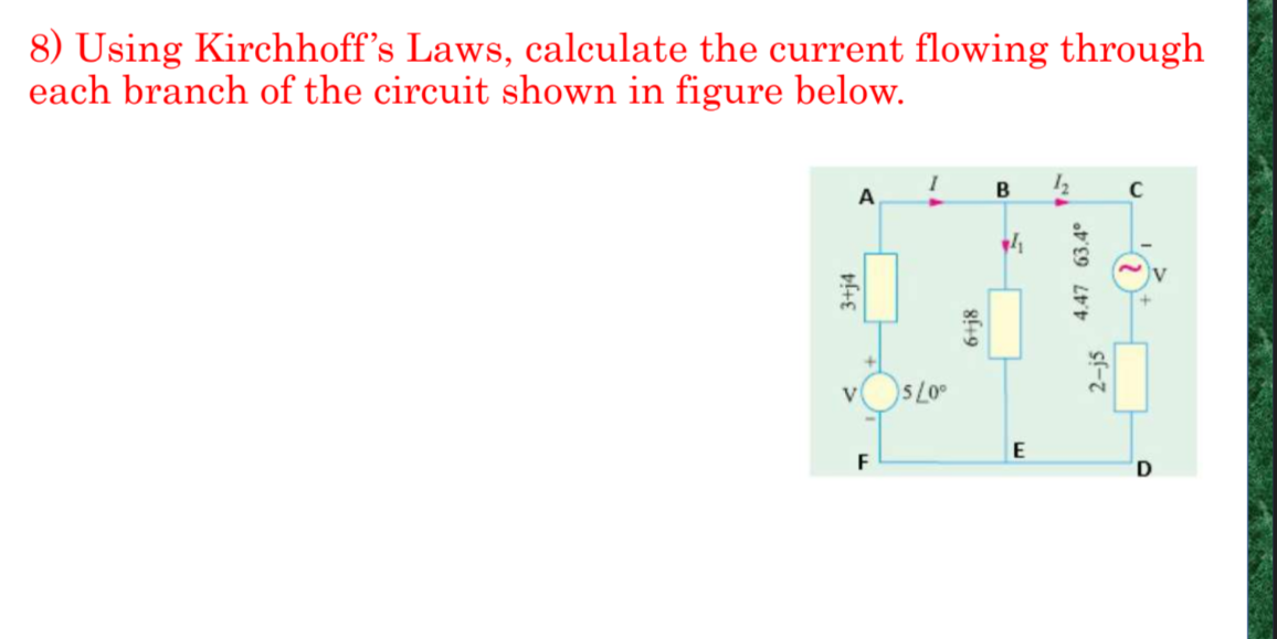 Solved 8) Using Kirchhoff's Laws, calculate the current | Chegg.com