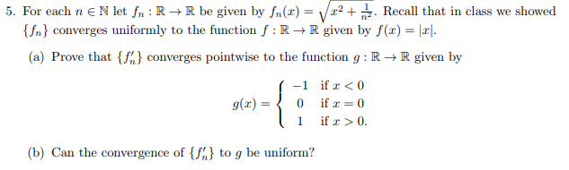 Solved 5. For each n EN let fn: R»R be given by fn(x) = \/x2 | Chegg.com