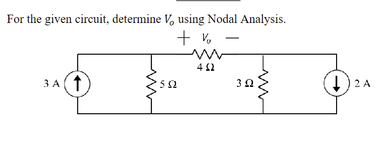 Solved For the given circuit, determine Vo using Nodal | Chegg.com
