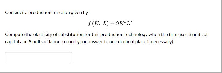 Solved Consider a production function given by f(K, L) = | Chegg.com