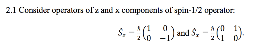 Solved 2.1 Consider operators of z and x components of | Chegg.com