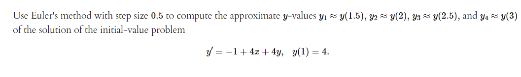 Solved Use Euler's method with step size 0.5 ﻿to compute the | Chegg.com