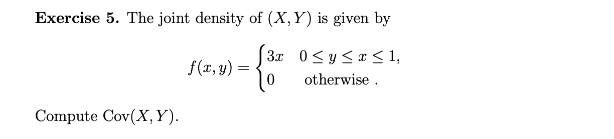 Solved Exercise 5. The joint density of (X,Y) is given by | Chegg.com