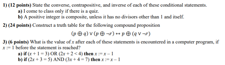 Solved 1) (12 points) State the converse, contrapositive, | Chegg.com