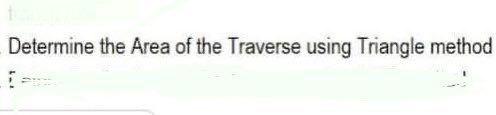 Solved Determine the Area of the Traverse using Triangle | Chegg.com