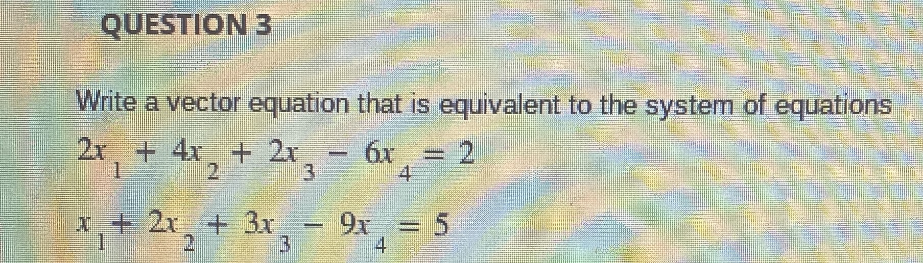 Solved Write a vector equation that is equivalent to the | Chegg.com