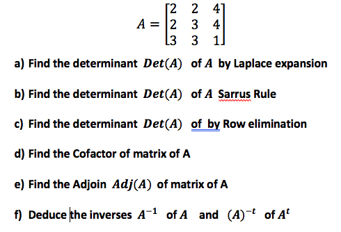 Solved 224] A = 2 3 4 L3 3 1] a) Find the determinant Det(A) | Chegg.com