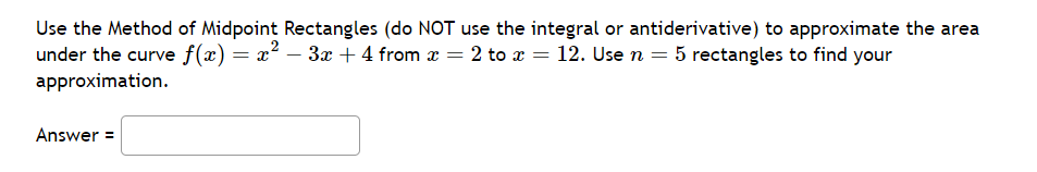 Solved Use the Method of Midpoint Rectangles (do NOT use the | Chegg.com