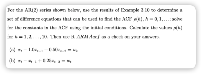 Solved For the AR (2) series shown below, use the results of | Chegg.com