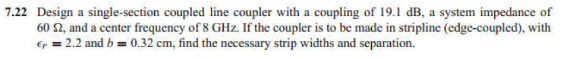 Solved 7 22 Design A Single Section Coupled Line Coupler