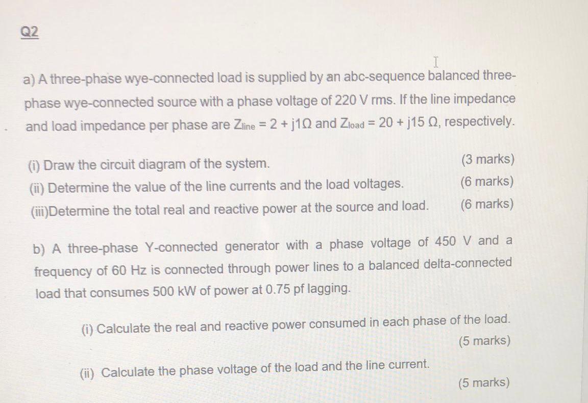 Solved Q2 a) A three-phase wye-connected load is supplied by | Chegg.com