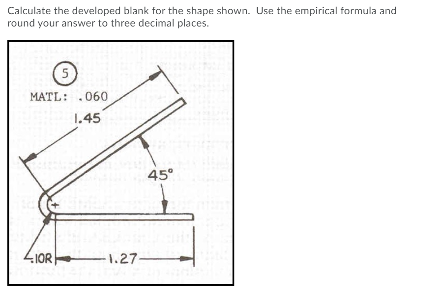 Solved Calculate the developed blank for the shape shown. | Chegg.com