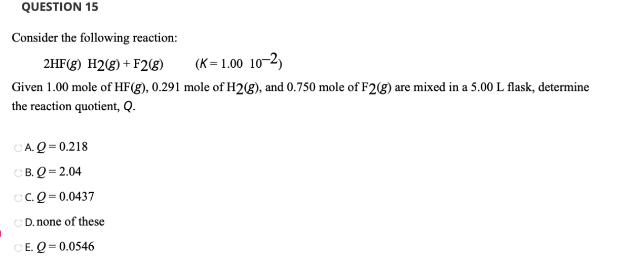 Solved QUESTION 15 Consider the following reaction: 2HF(g) | Chegg.com