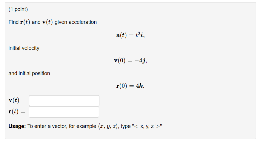 Solved (1 point) Find r(t) and v(t) given acceleration a(t) | Chegg.com