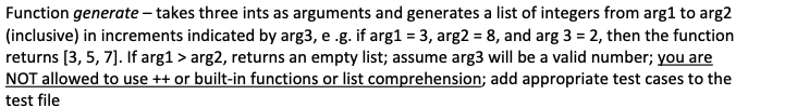 Solved Function generate - takes three ints as arguments and | Chegg.com