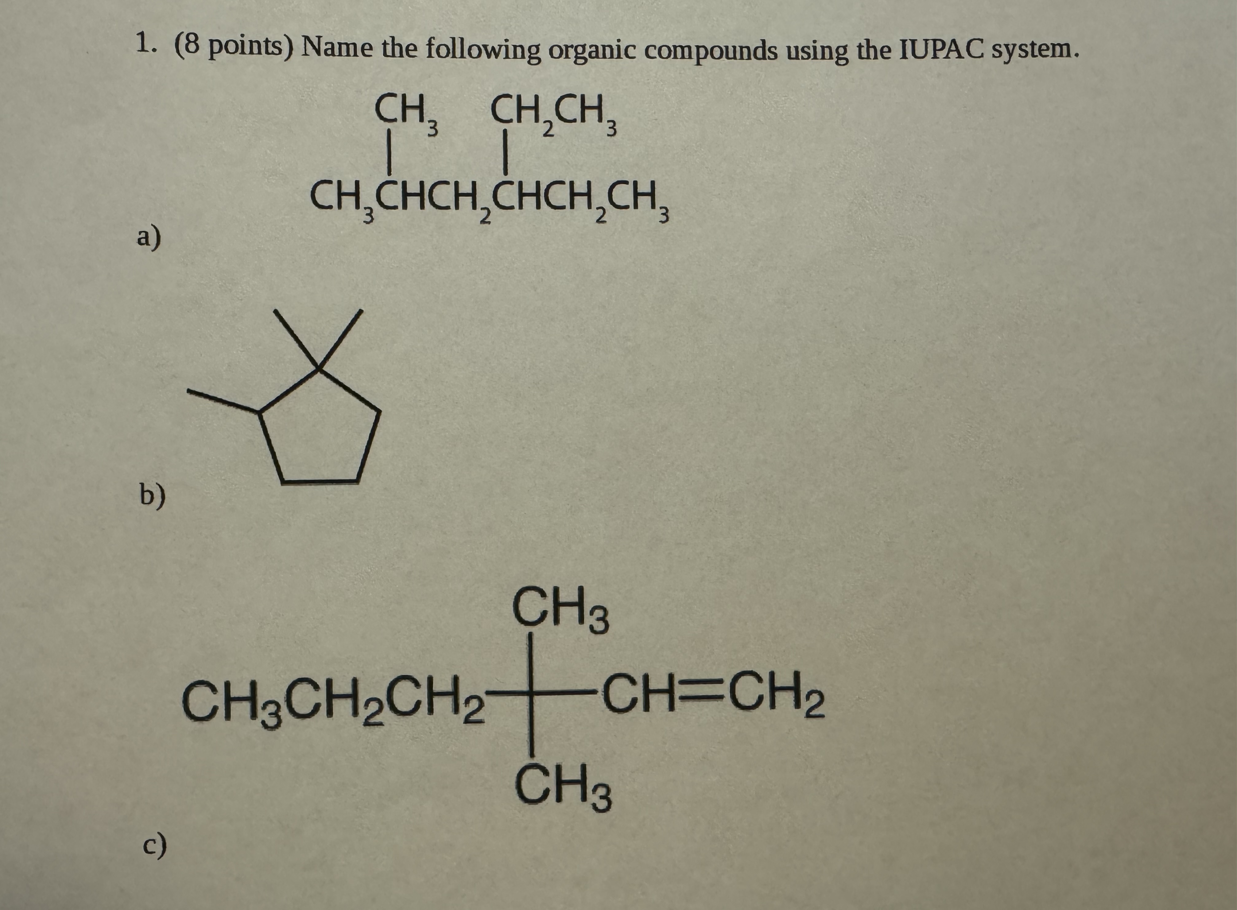 Solved Name the following organic compounds using the IUPAC | Chegg.com