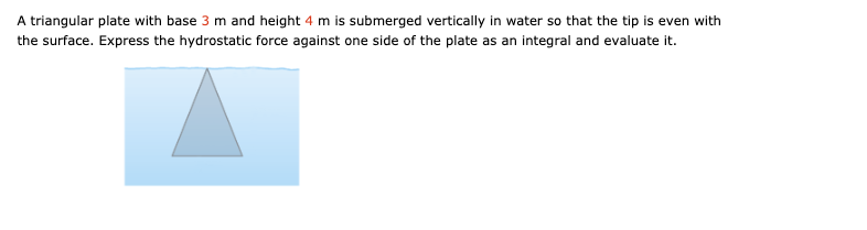 Solved A triangular plate with base 3 m and height 4 m is | Chegg.com