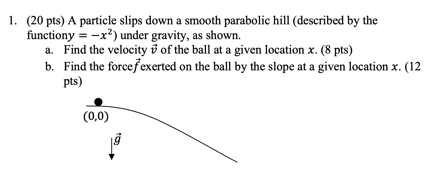 Solved 1. (20 pts) A particle slips down a smooth parabolic | Chegg.com