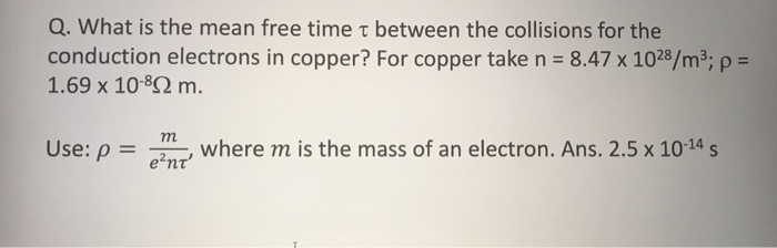 Solved What is the mean free time tau between the collisions | Chegg.com