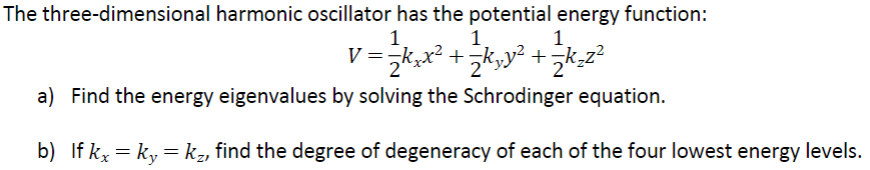 Solved The three-dimensional harmonic oscillator has the | Chegg.com